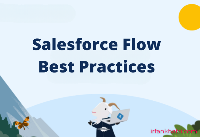 Salesforce Flow Best Practices - Irfan Khatri